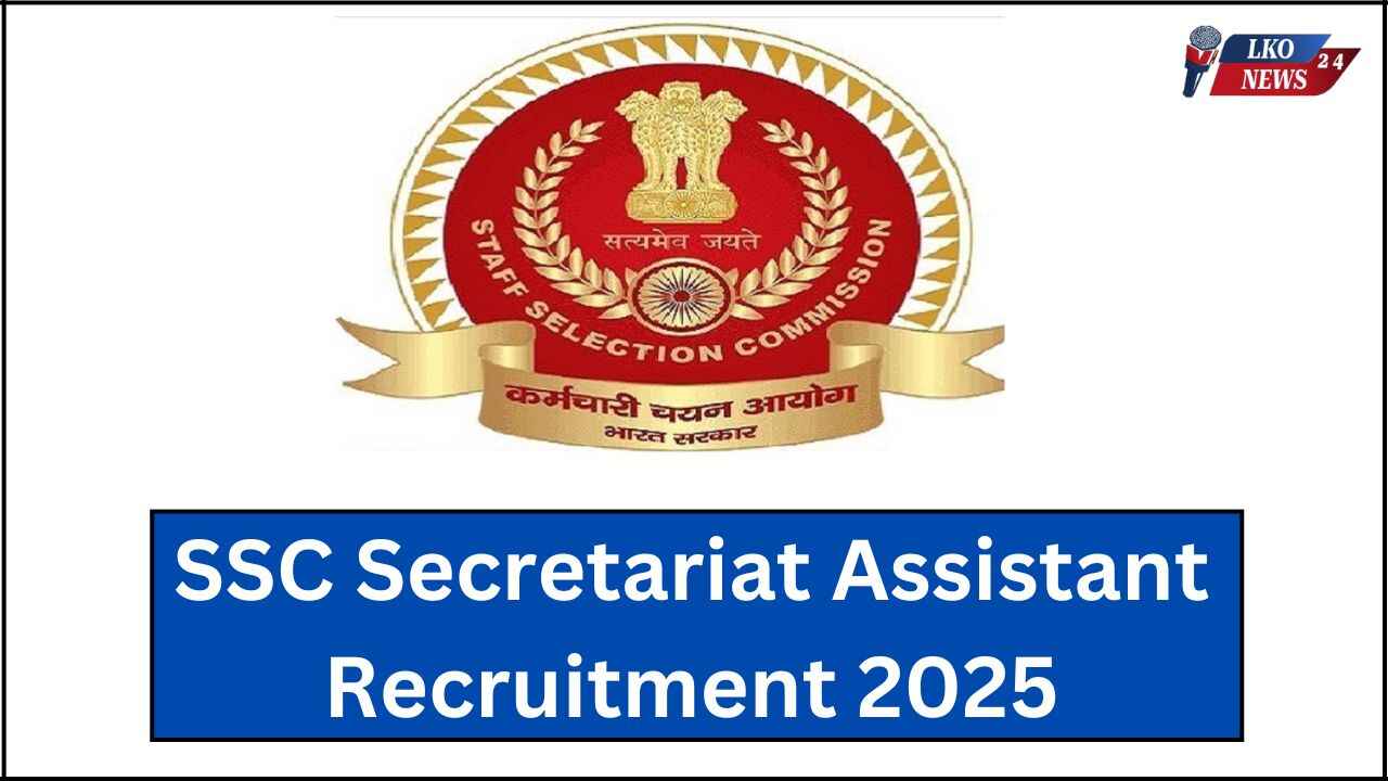 SSC Secretariat Assistant Recruitment 2025: लोअर और अपर डिविजनल क्लर्क ...